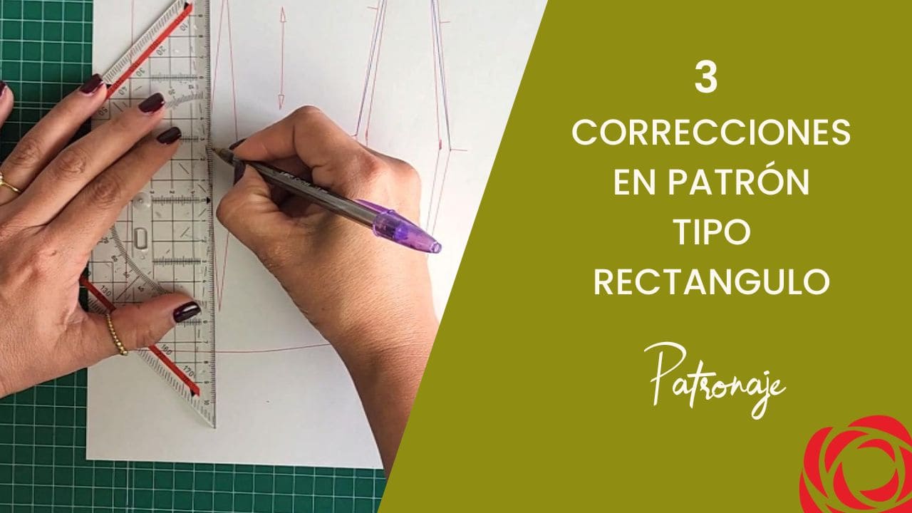 3 CORRECCIONES EN PATRÓN si eres Tipo Rectangular